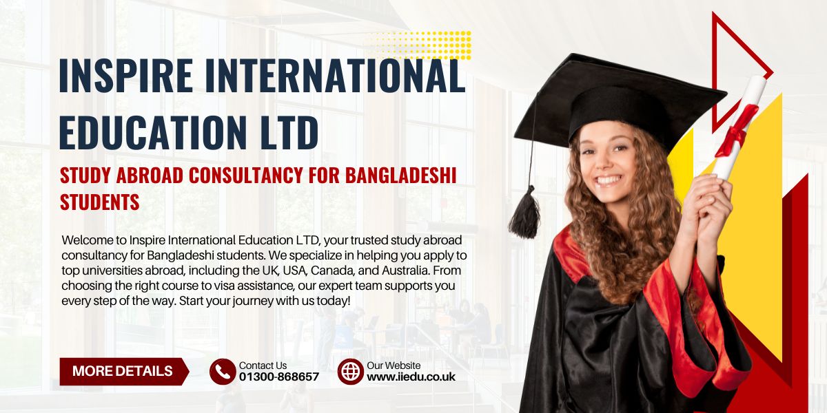 Inspire International Education Ltd: Study Abroad for Bangladeshi Students